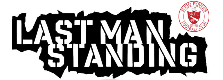 Last Man Standing Competition – Sligo Rovers
