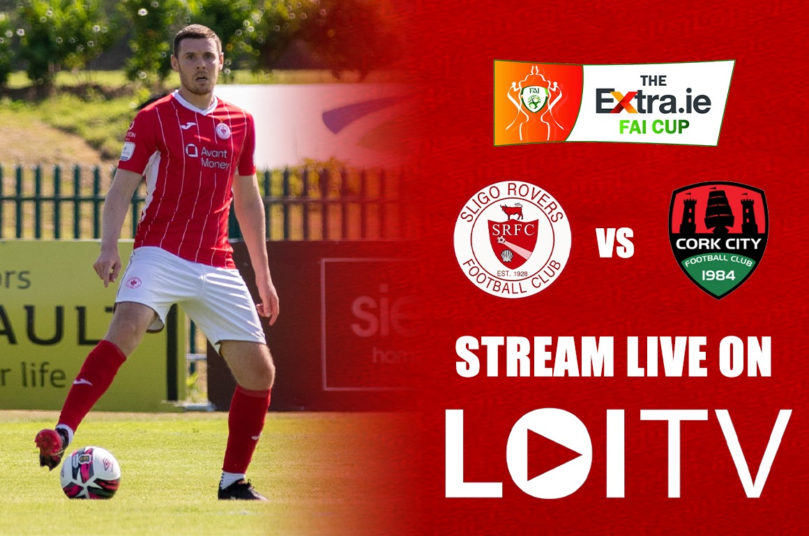 Stream: Sligo Rovers v Cork City – Sligo Rovers
